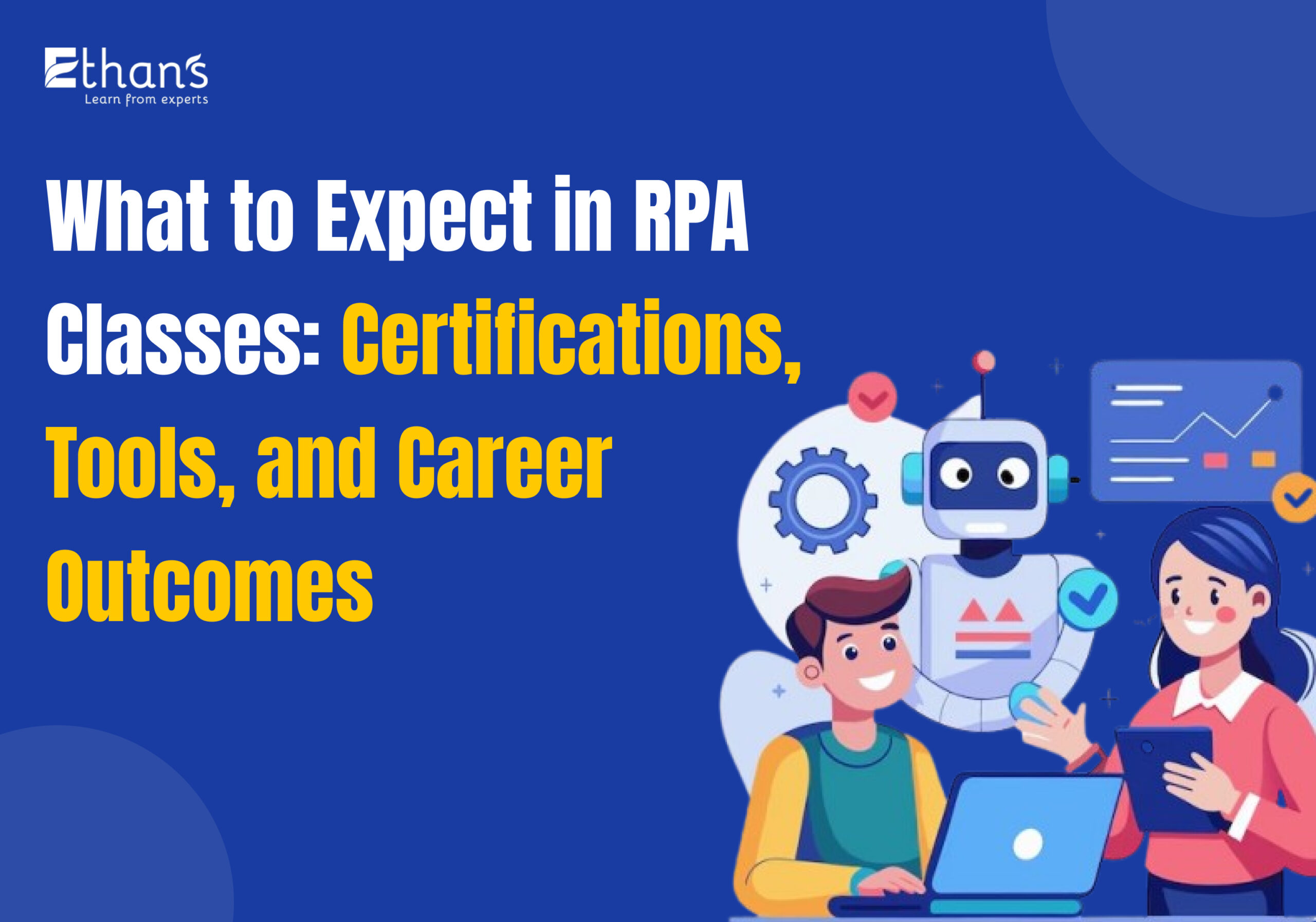 What to Expect in RPA Classes: Certifications, Tools & Career