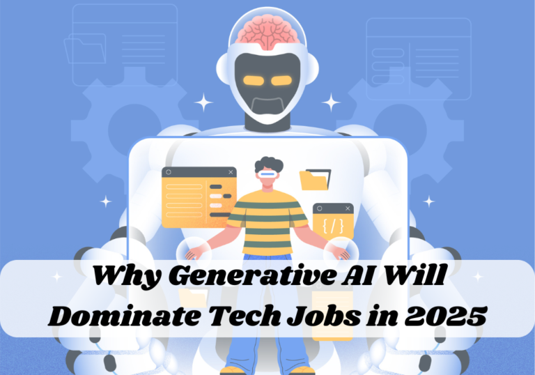 Why Generative AI Will Dominate Tech Jobs in 2025 - Ethans Tech - Pune ...