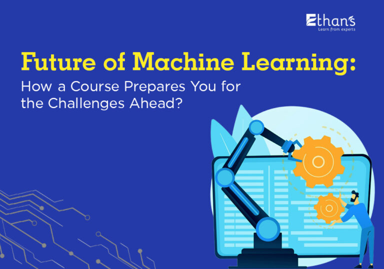 Future of Machine Learning: How Courses Prepare Your Success